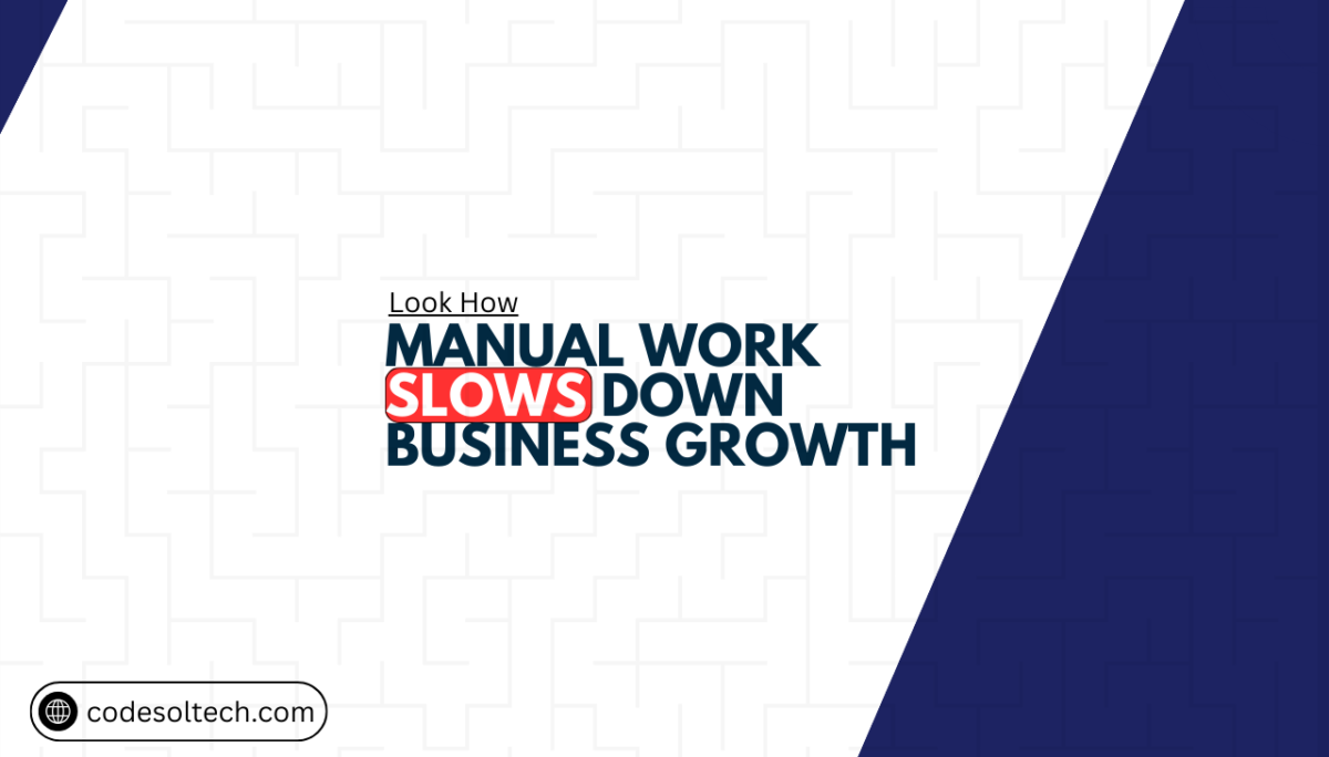 Why Manual Work Slows Down Business Growth in 2026?